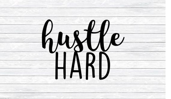 Hustle Hard Svg Files for Shirts Stay Humble Motivational | Etsy