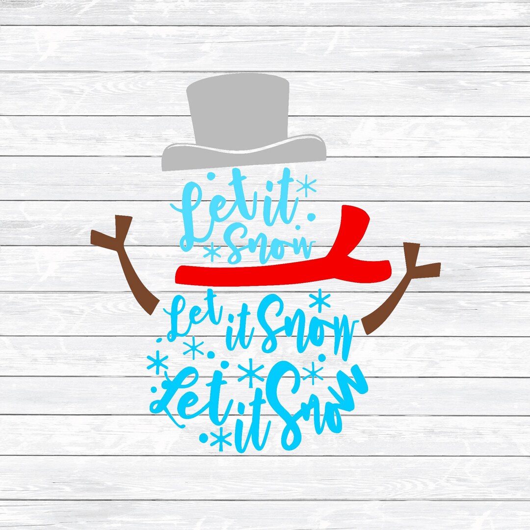 Let It Snow Svg, Snowman, DXF, PNG, Cut Files, Snowman SVG, Files For ...