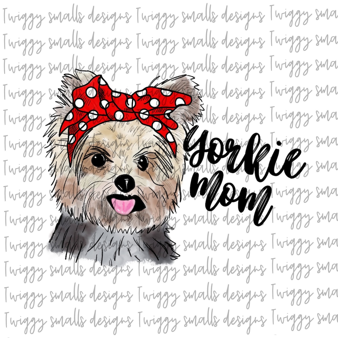 Yorkie Mom, PNG, Sublimation Graphics, Sublimation, Design Downloads ...
