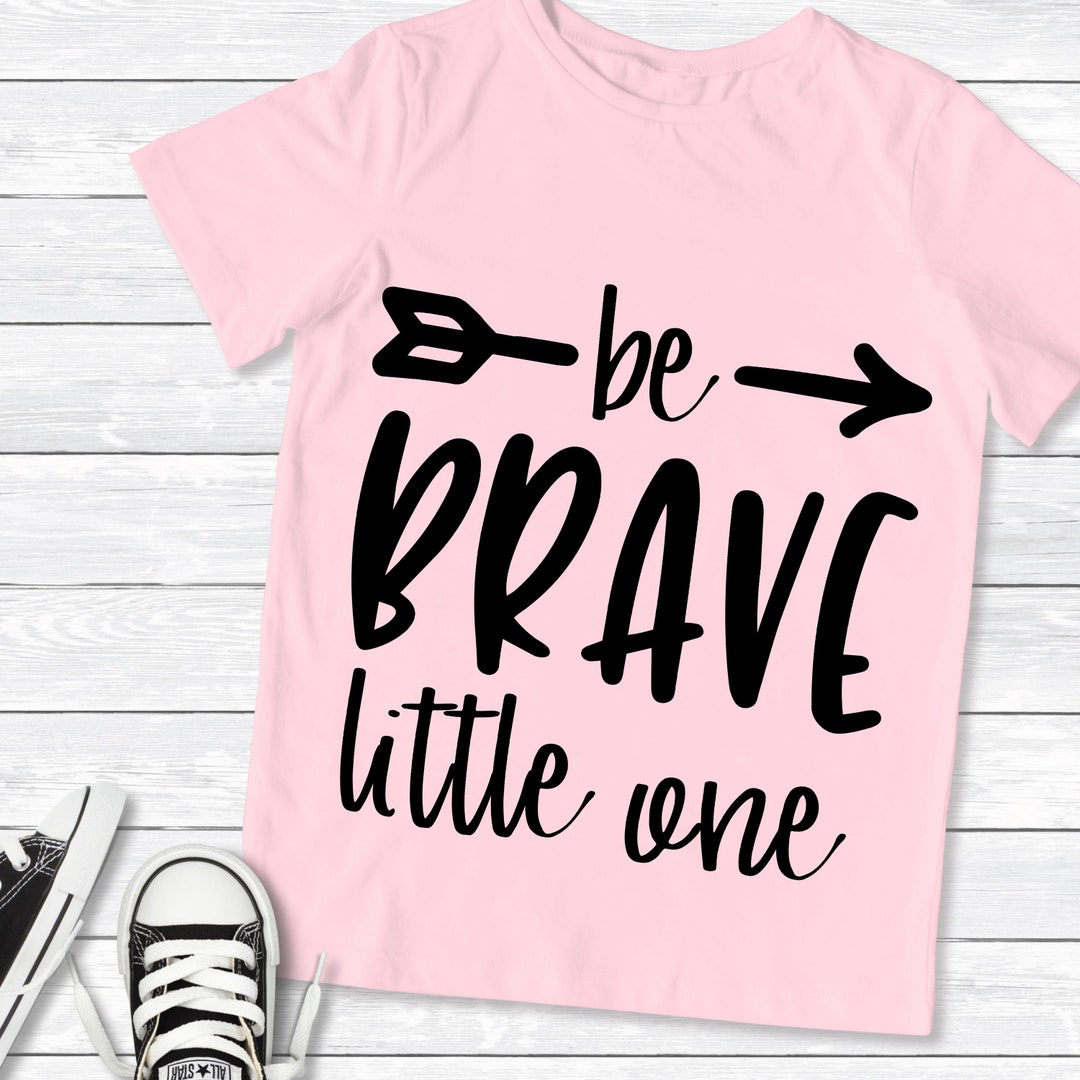 Adventure Svg, Be Brave Svg, Arrow Svg, Be Brave Little One, Cute ...