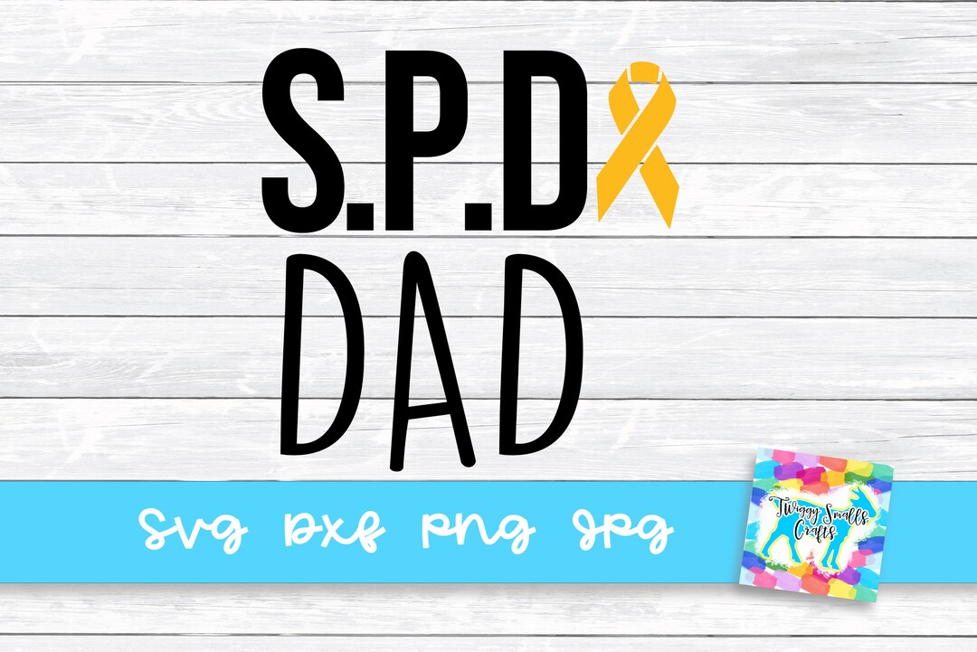 SPD Dad, Awareness Svg, Sensory Processing Disorder, Dxf, Png, Files ...
