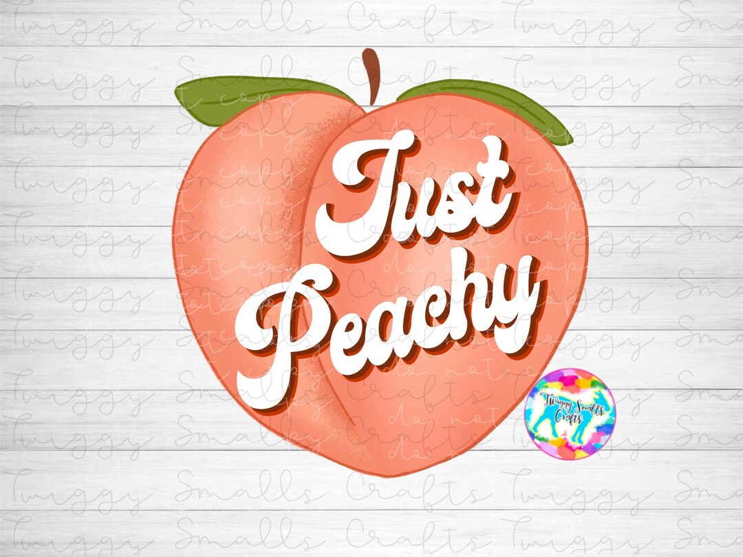 Peach Sublimation Design Download, PNG Files, Just Peachy, Digital ...