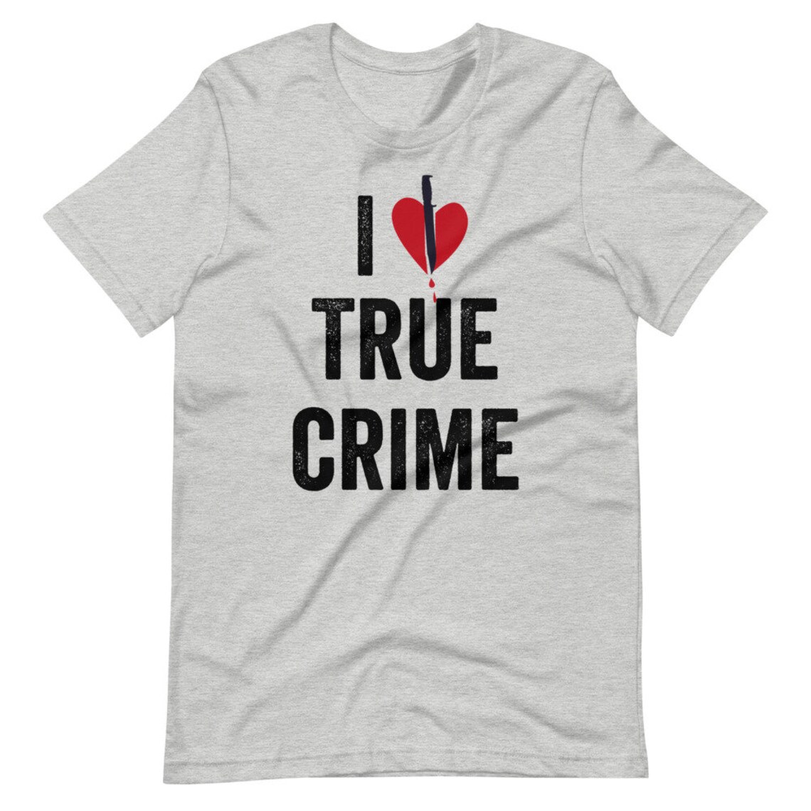 I Love True Crime Heart With Knife Crime Junkie T-shirt - Etsy