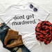 Dont Get Murdered Murderino SSDGM True Crime Tshirt - Etsy