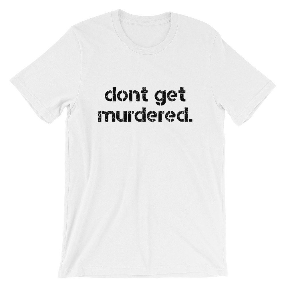 Dont Get Murdered Murderino SSDGM True Crime Tshirt - Etsy