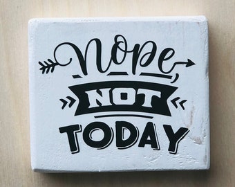 Nope Not Today Sign - Etsy