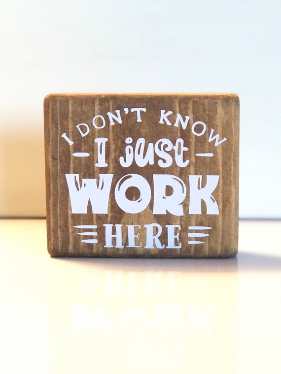 Mini Wood Sign I Just Work Here Sign Block Sign Tier | Etsy