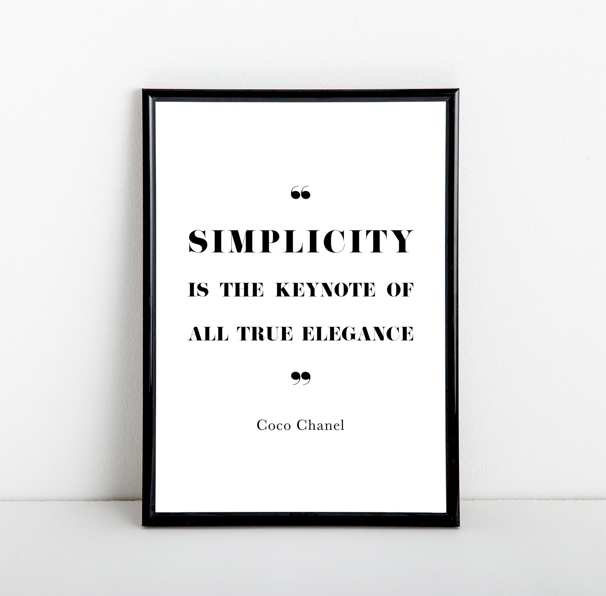 Simplicity Is The Keynote Of All True Elegance