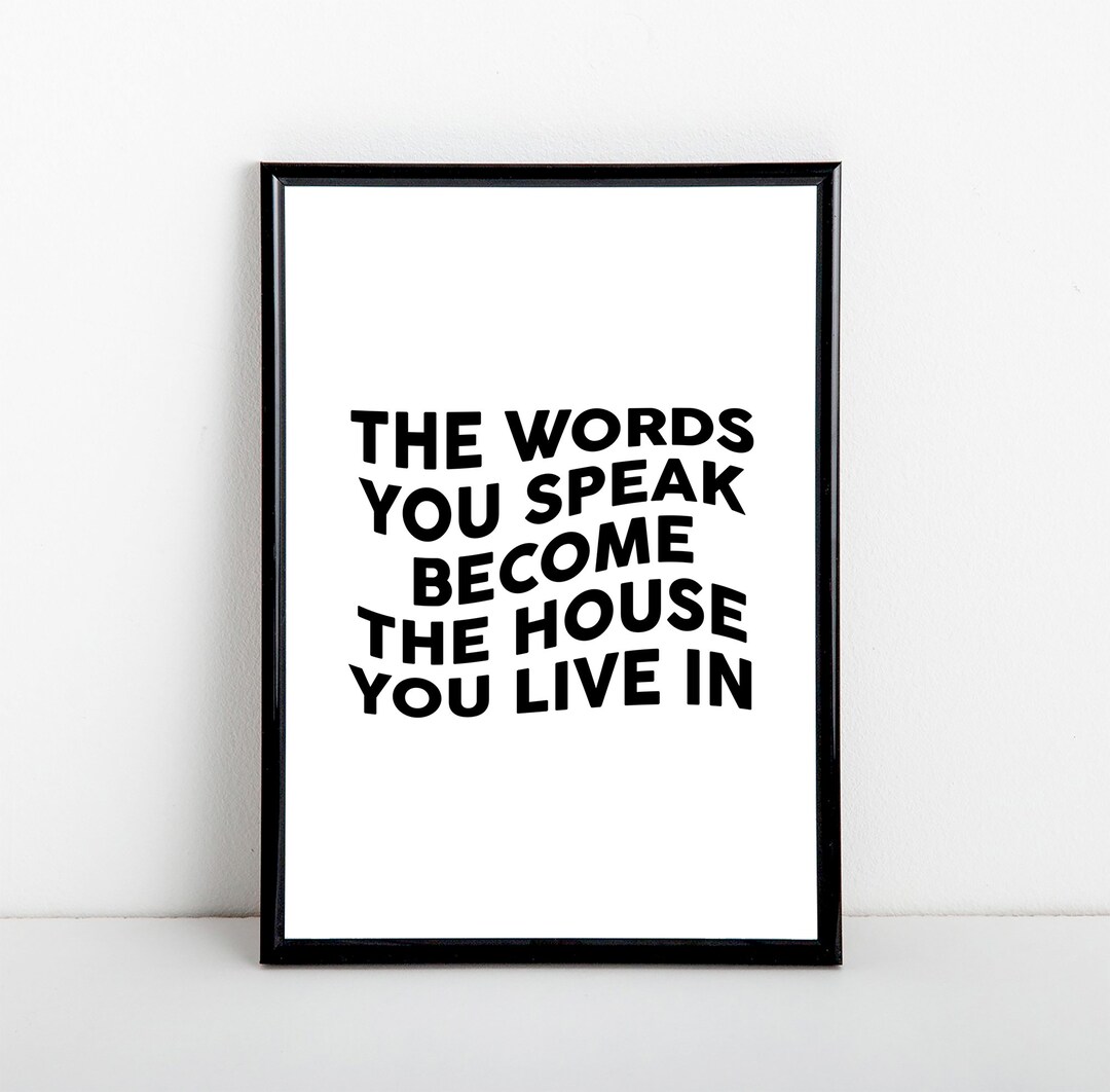 Art Print, the Words You Speak Become the House You Live In, Black and ...