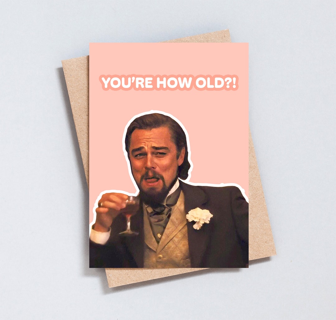 You're How Old Too Old for Leonardo Dicaprio Funny Card, 30th Birthday ...