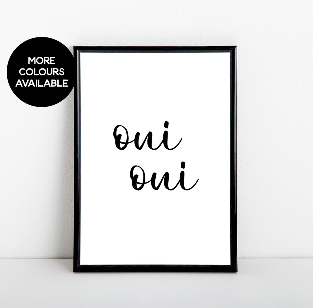 Oui Oui, French Phrase, Art Print, A6, 5x7, A5, 8x10, A4, 11x14, A3 ...