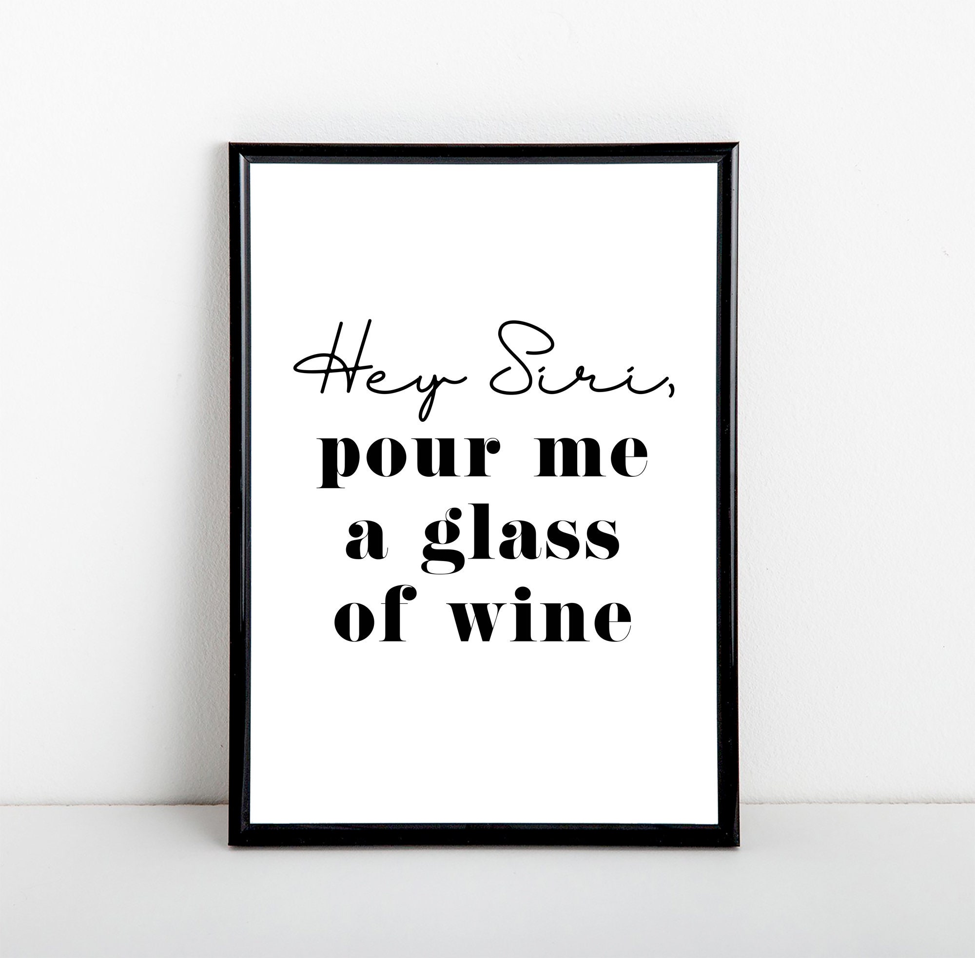 Hey Siri Pour Me a Glass of Wine Art Print Funny Quote - Etsy UK