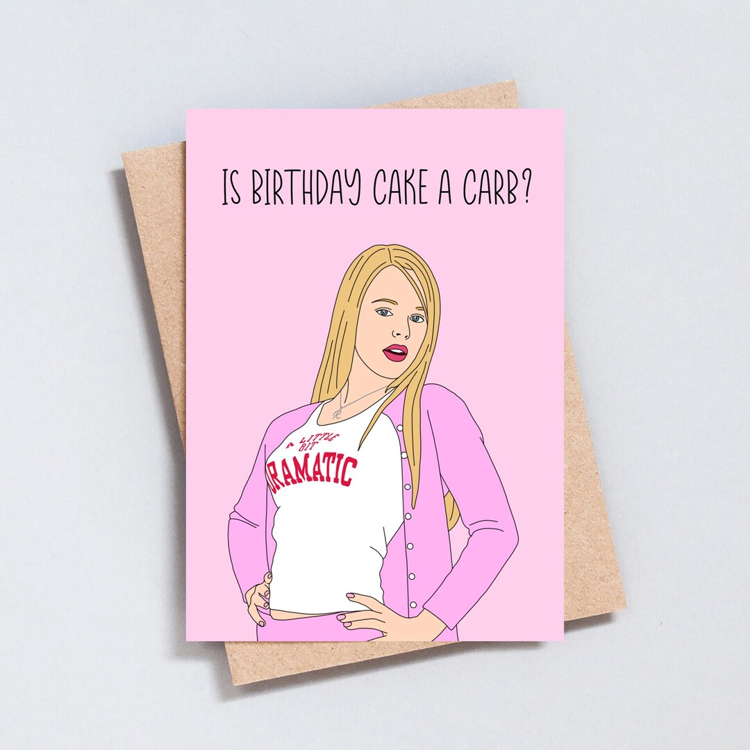 Mean Girls Birthday Card, is Birthday Cake A Carb so Fetch, Regina ...