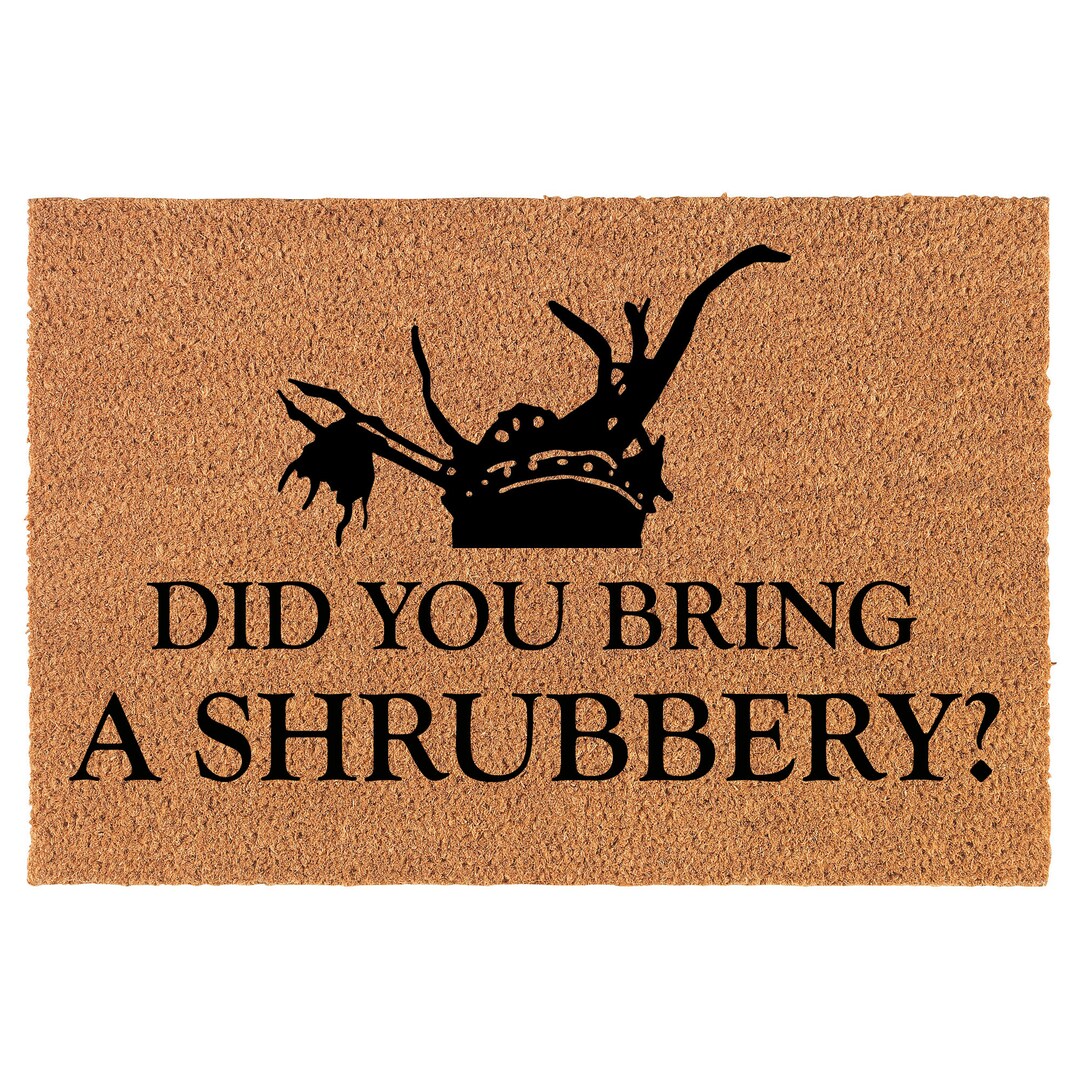 Did You Bring A Shrubbery Funny Coir Doormat Welcome Front Door Mat New ...