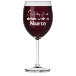 Safety First Drink With A Nurse Wine Glass Stemless or Stemmed - Etsy