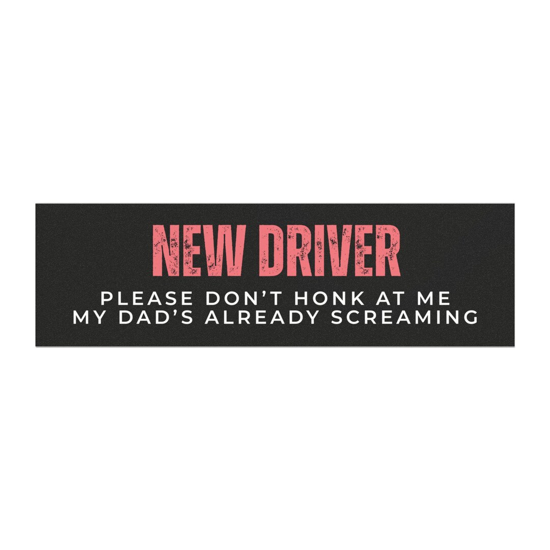 New Driver Please Dont Honk Car Magnet | Funny Magnetic Bumper Sticker ...