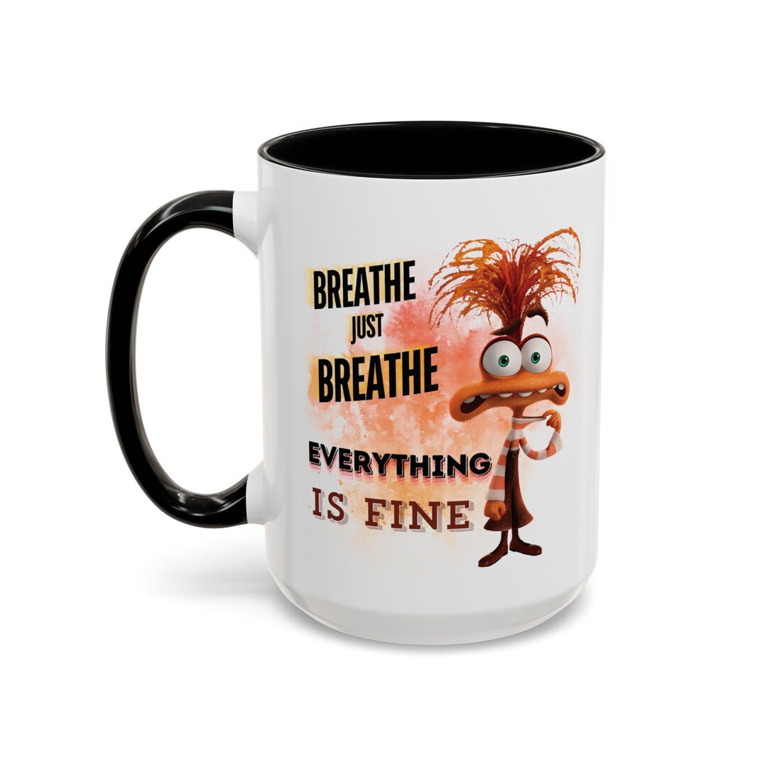 Everything is Fine Mug, Breathe Just Breathe, Anxiety, Inside Out 2 ...