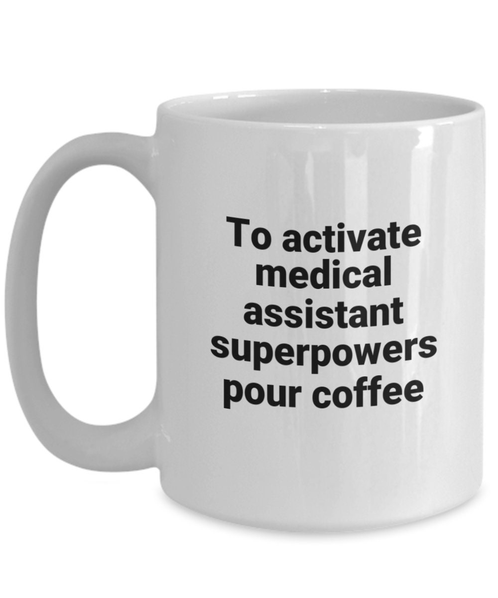 Medical Assistant Mug - Funny, Sarcastic Novelty Superpower Coffee Cup ...