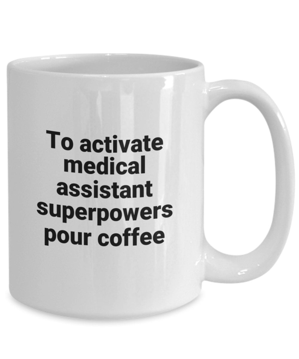 Medical Assistant Mug - Funny, Sarcastic Novelty Superpower Coffee Cup ...