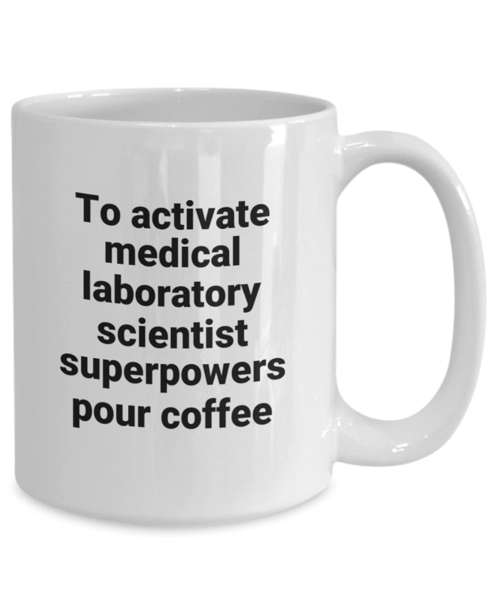 Medical Laboratory Scientist Mug – Funny Sarcastic Novelty Science ...