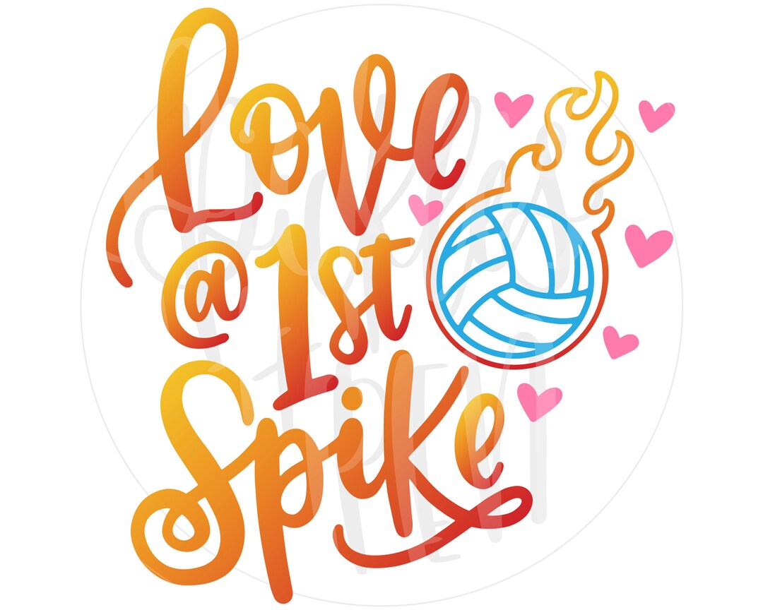 Volleyball Svg Love at First Spike Volleyball Spike Volleyball Shirt ...