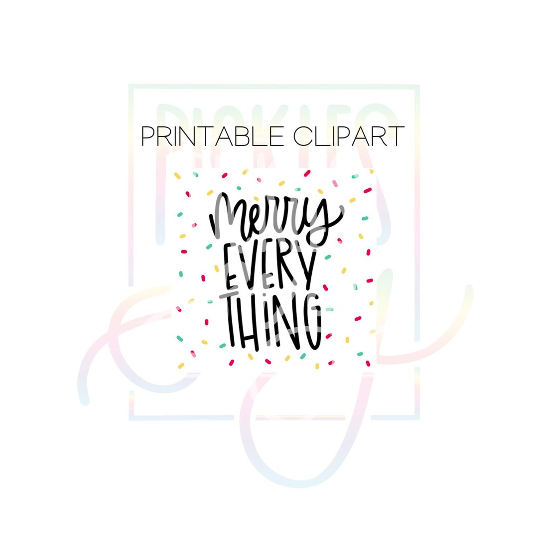 Merry Everything PNG - Christmas Clipart - Handlettered Clipart ...