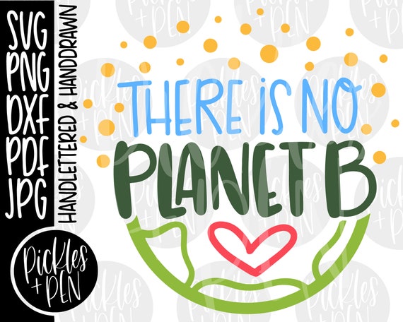 Earth Day Svg There is No Planet B Planet Earth Save the | Etsy