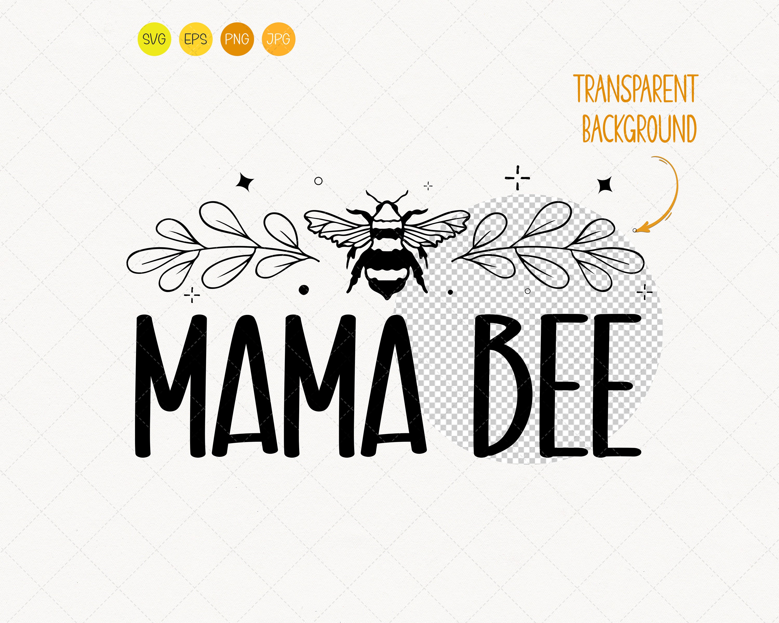 Mama BEE Svg, Phrases QUOTES, Clip Art Svg, Bee Overlay SVG, Bee Svg ...