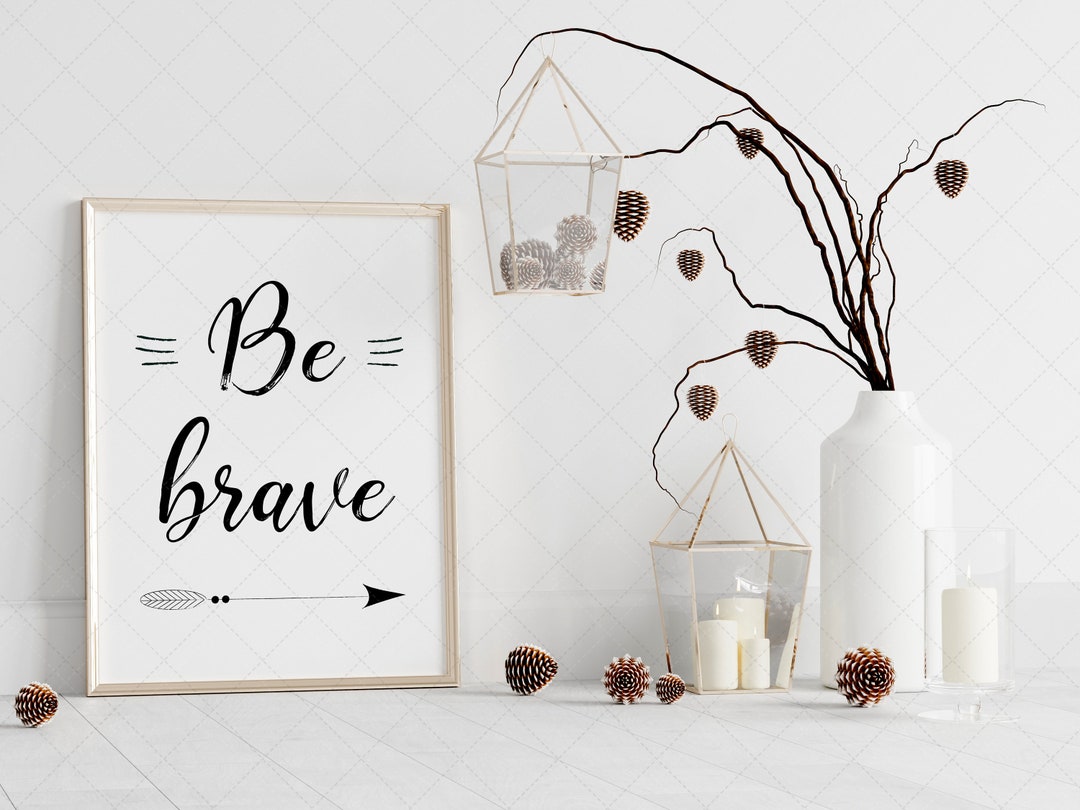 Be Brave Printable Art, Nursery Decor, Monochrome Nursery Art ...