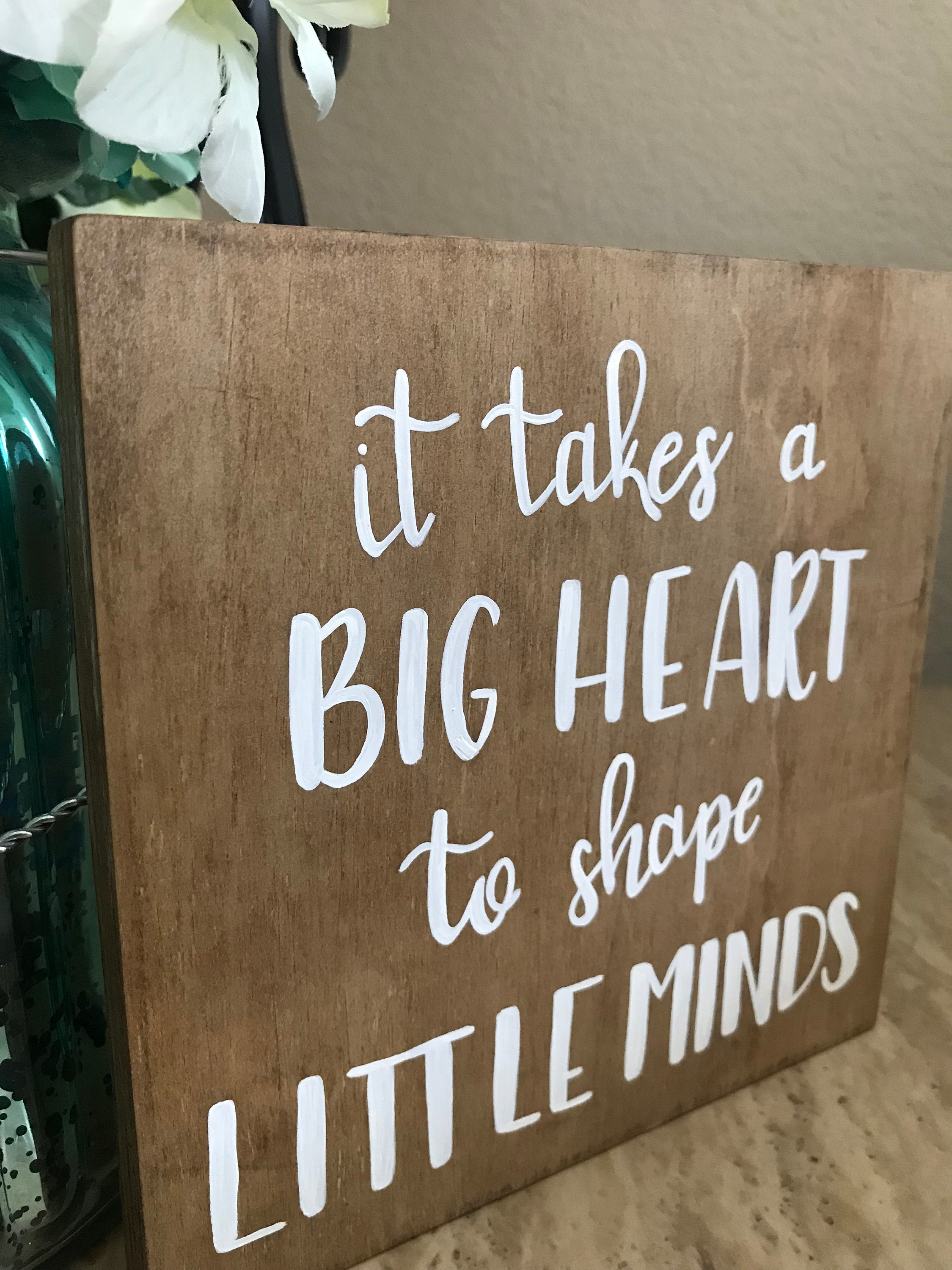 It Takes a Big Heart to Shape Little Minds /teachers Gift/teachers ...