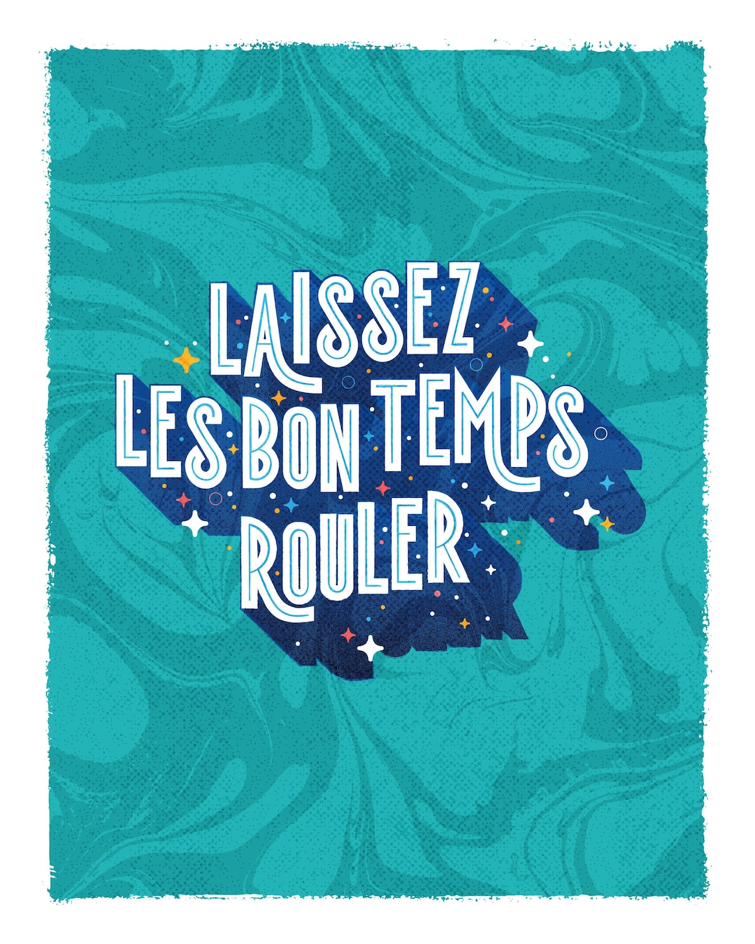 Laissez Les Bon Temps Rouler Art Print Let the Good Times Roll ...