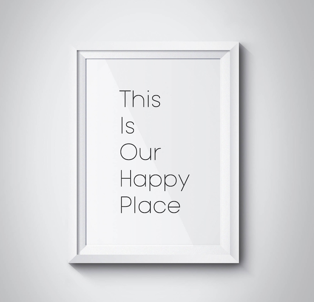 This is Our Happy Place Poster Home Decor Home Wall Art Home Quotes ...