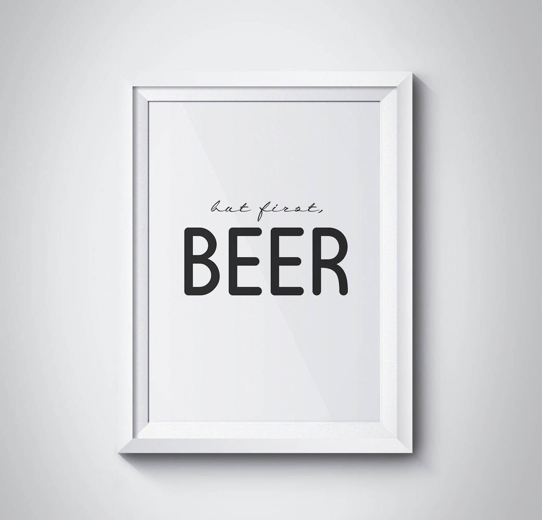 But First Beer Poster Beer Sign Beer Wall Art Gift for Him Beer Print ...