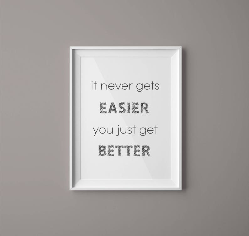 It Never Gets Easier You Just Get Better Motivational Poster Fitness ...