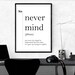 Never Mind Definition Print Dorm College Decor Minimalist Art Office ...
