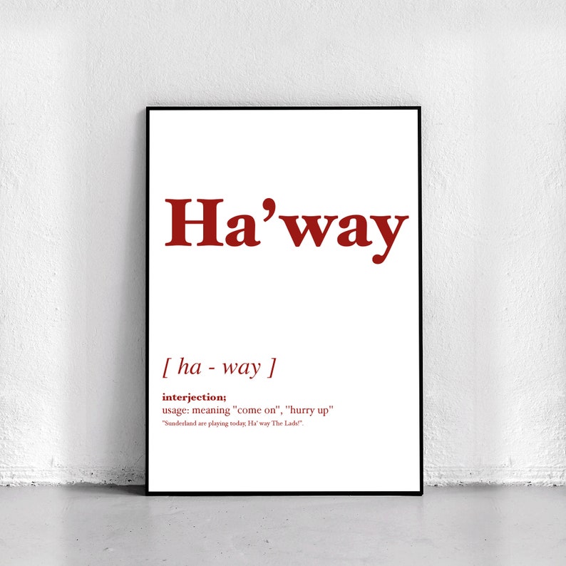 Ha'way Dictionary Print Sunderland Slang Print Sunderland Dialect Print ...