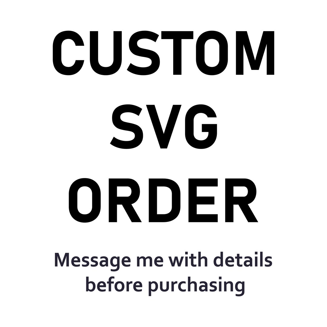 Custom SVG Order - Message Me With Details Before Purchasing - Etsy Canada