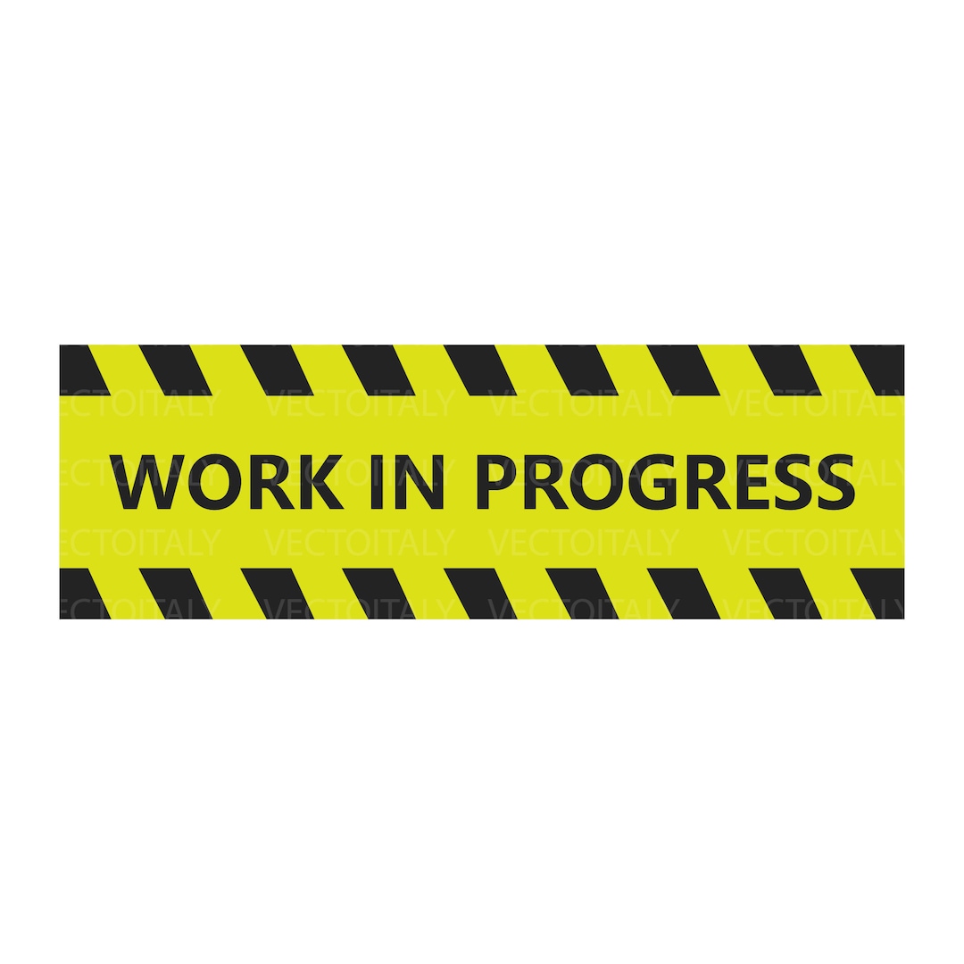 Work in Progress SVG File, Work in Progress PDF, Work in Progress Png ...