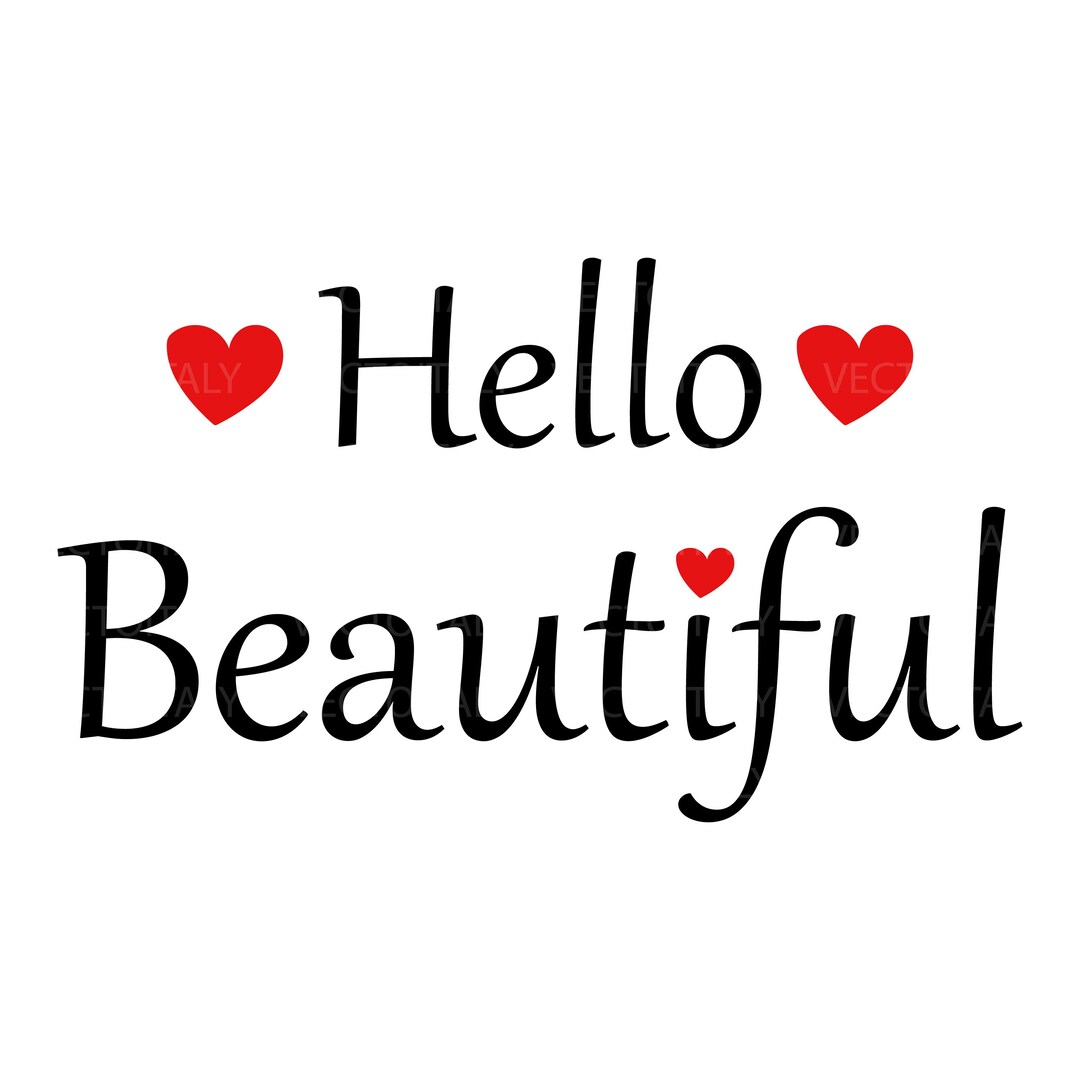 Hello Beautiful SVG , Love SVG , Beautiful Cut File, Clipart, Svg Files ...