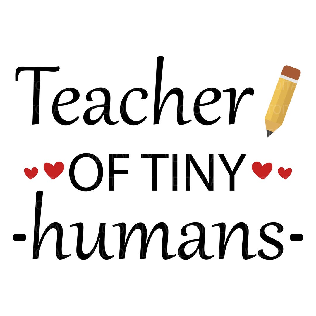 Teacher of Tiny Humans SVG, Cut File, Cricut, Commercial Use ...