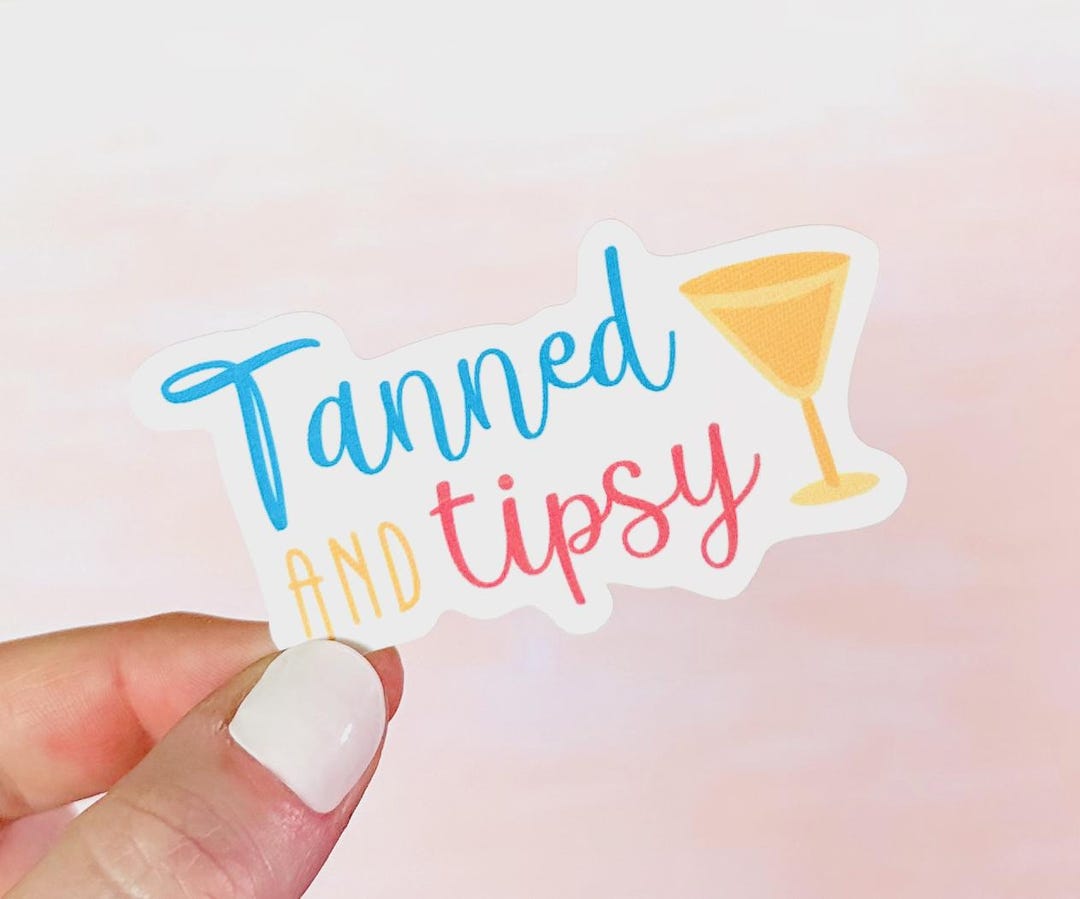 Tanned and Tipsy Sticker, Decal for Water Bottle, Laptop, Kindle - Etsy
