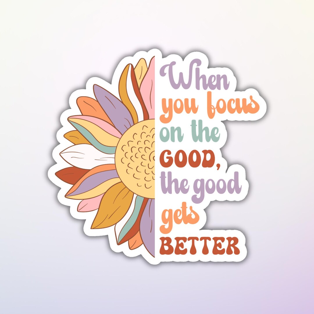 Focus on the Good Sticker, Vinyl Stickers, Funny Stickers, Laptop ...