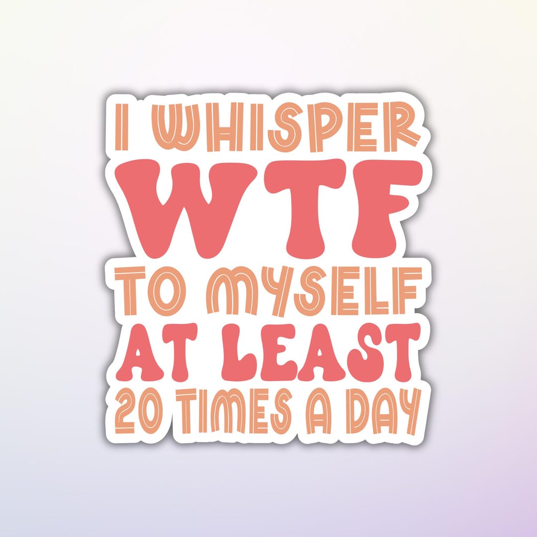 Whisper Wtf Sticker, Vinyl Stickers, Funny Stickers, Laptop Stickers ...