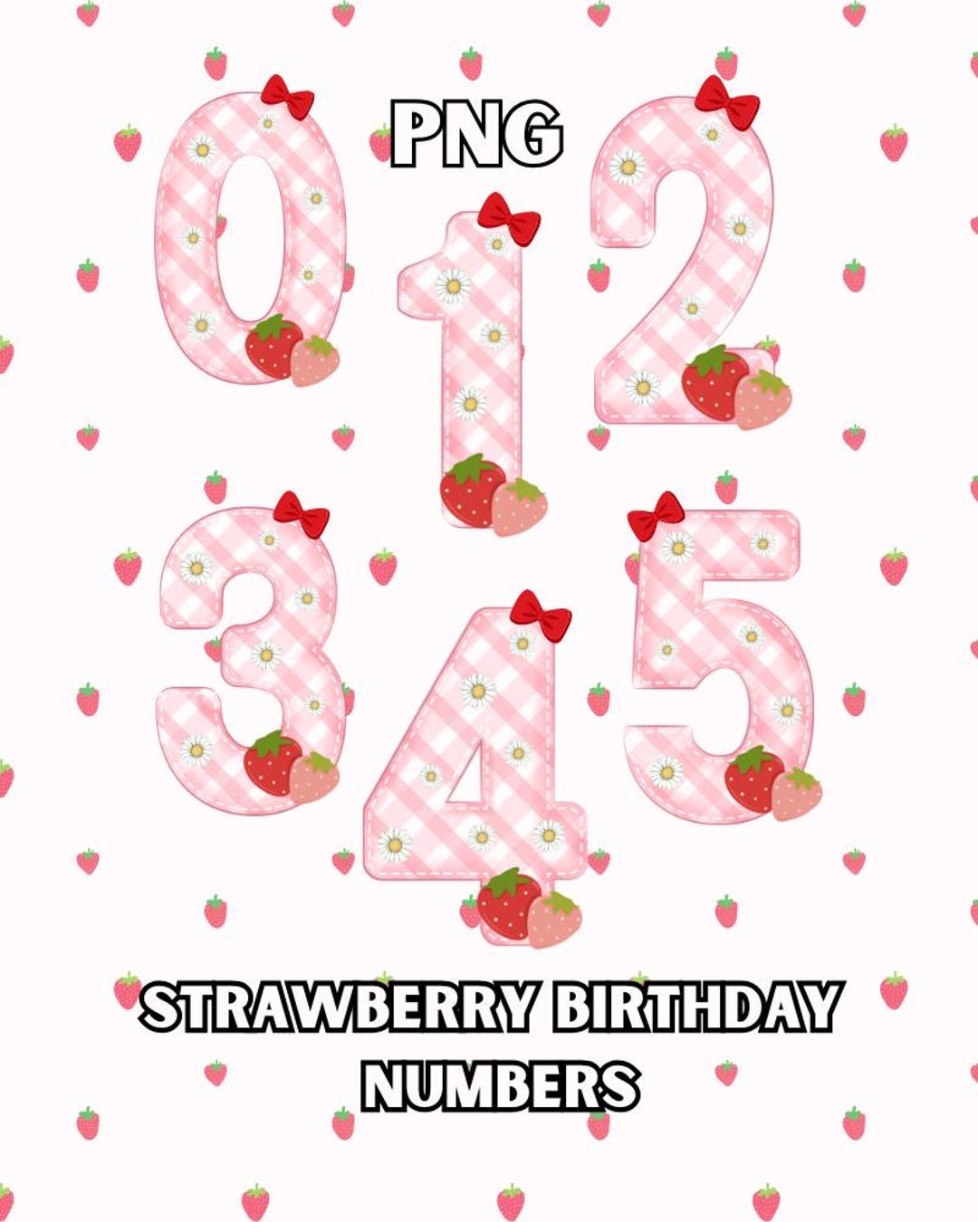 Strawberry Birthday Numbers, Png, Strawberry and Daisy Birthday Numbers ...