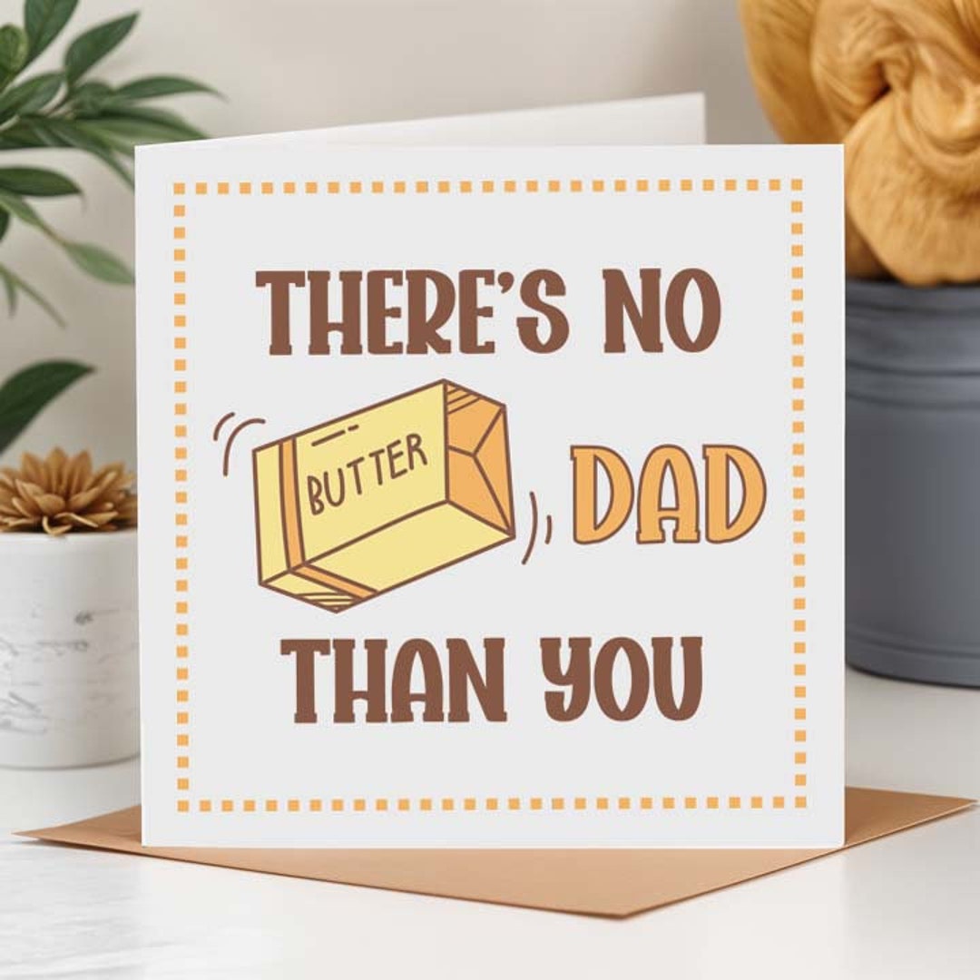 There's No Butter Dad Than You Father's Day Card Dad Birthday Card Pop ...