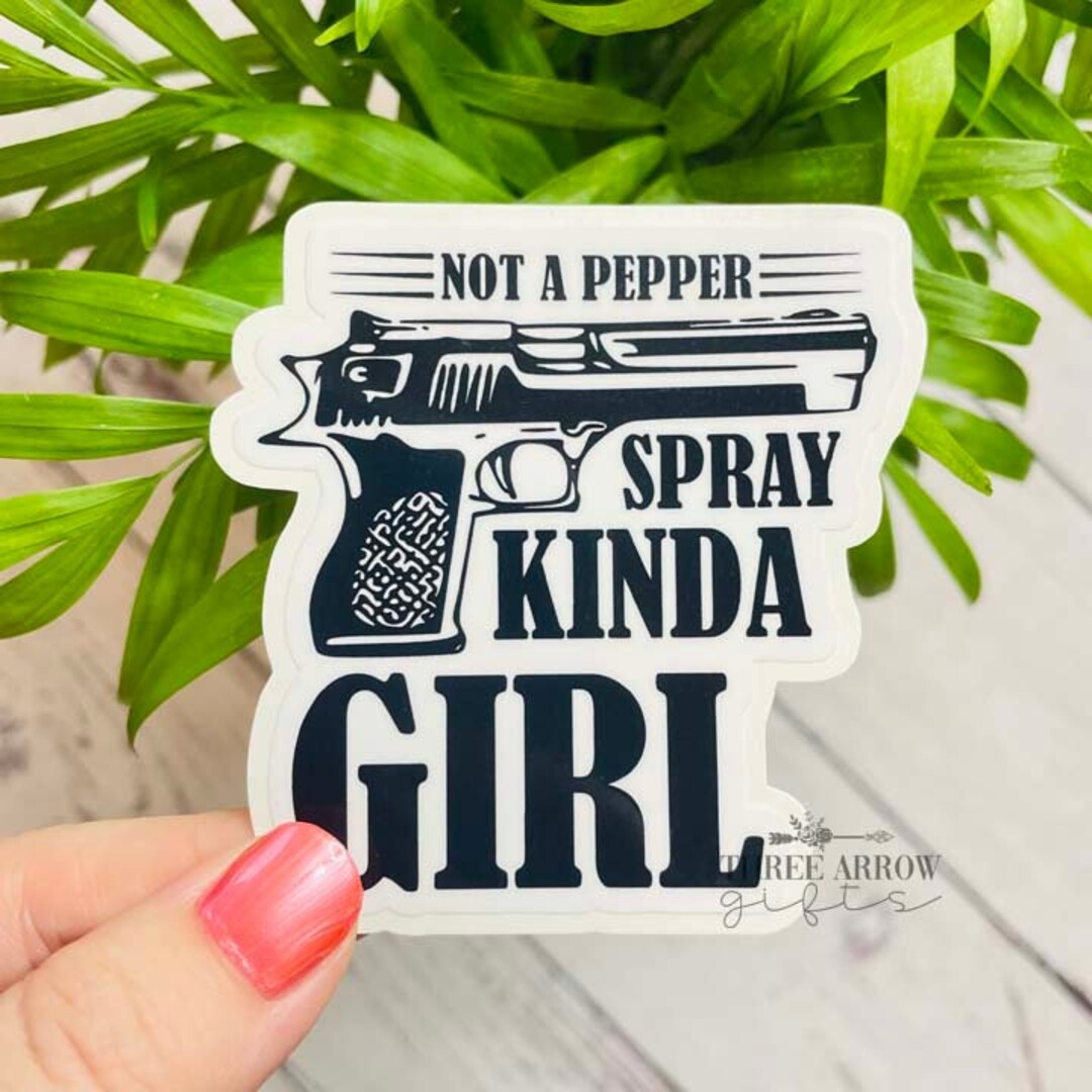 Not a Pepper Spray Kinda Girl 2A Sticker OR Vinyl Car Decal - Etsy