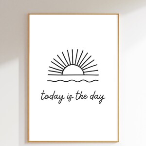Today is the Day Black and White Poster Print, Downloadable Wall Art ...