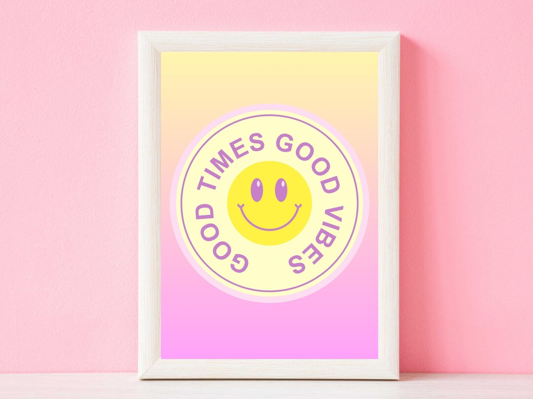 Smiley Face Print, Good Vibes Good Times, Digital Download, Bright and ...