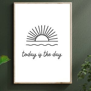 Today is the Day Black and White Poster Print, Downloadable Wall Art ...