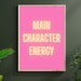 Main Character Energy, Downloadable Art, Bright Poster Digital Print ...